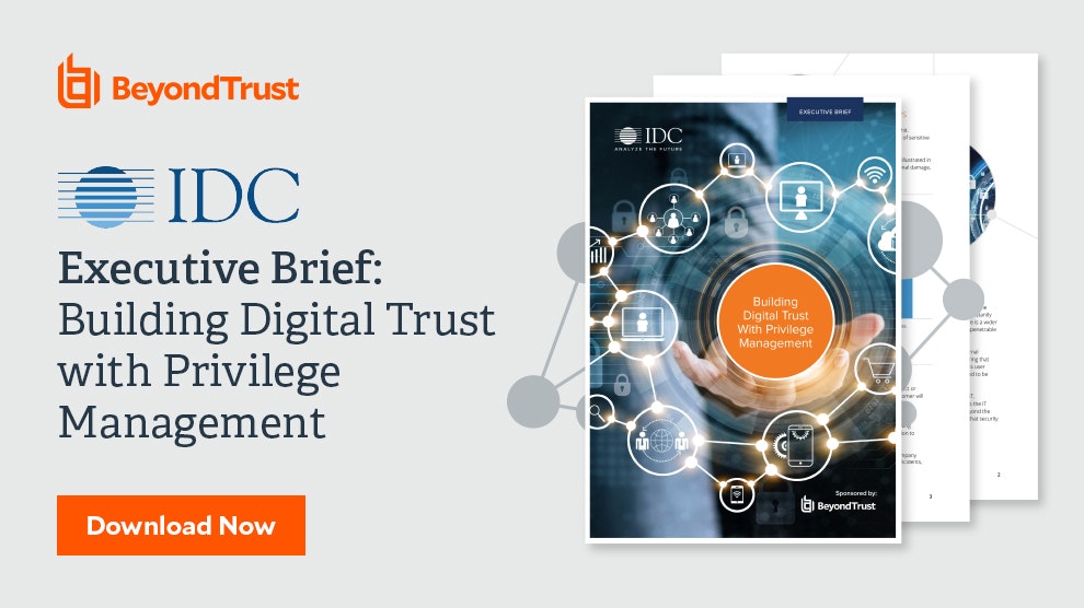 IDC Executive Briefing with BeyondTrust. Building Digital Trust with ...