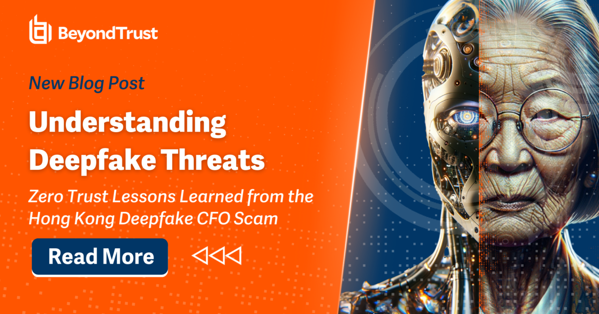 Understanding Deepfake Threats: Zero Trust Lessons… | BeyondTrust