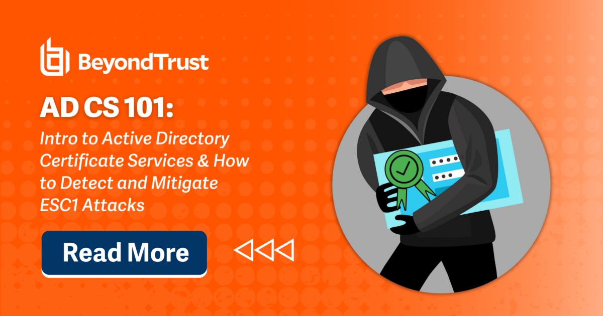 AD CS 101: How to Detect and Mitigate ESC1 Attacks | BeyondTrust