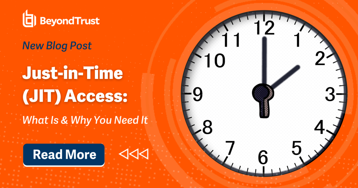 Just-in-Time (JIT) Access: What It Is & Why You Need It | BeyondTrust