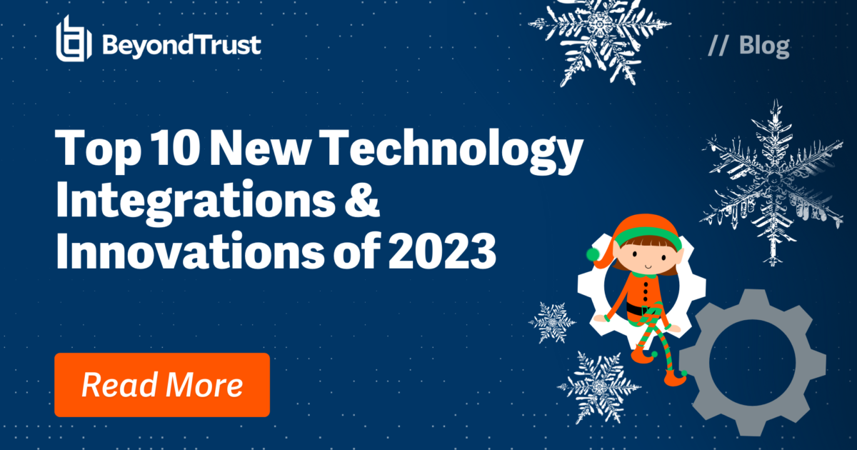 Top 10 New Technology Integrations and Innovations from… | BeyondTrust