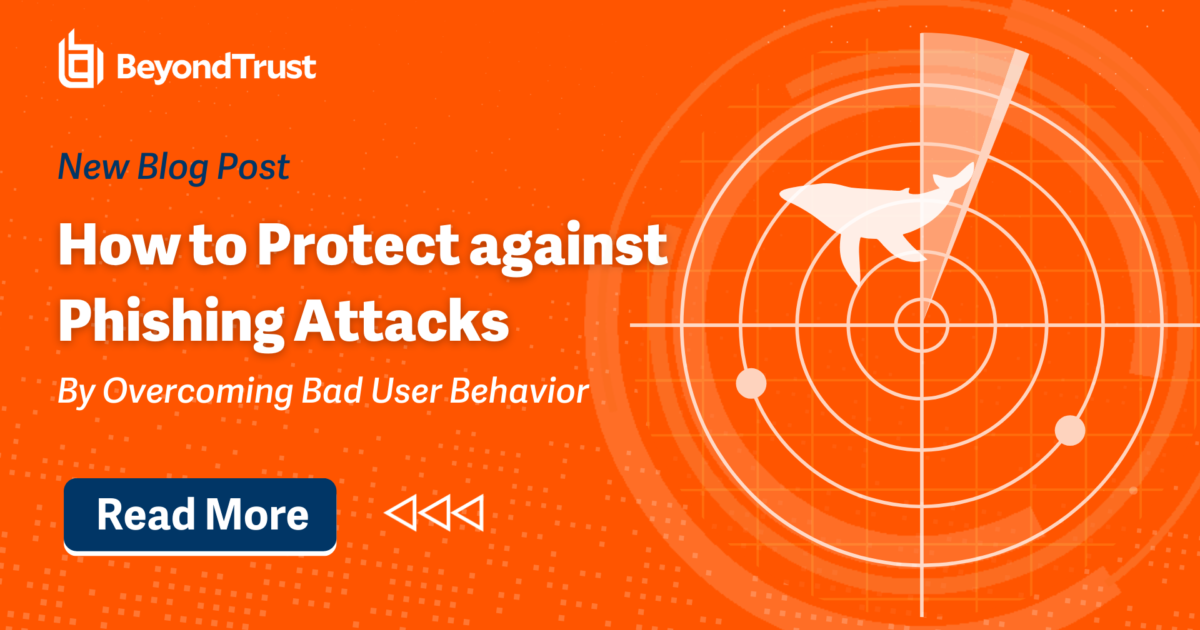 How to Protect against Phishing Attacks by Overcoming… | BeyondTrust