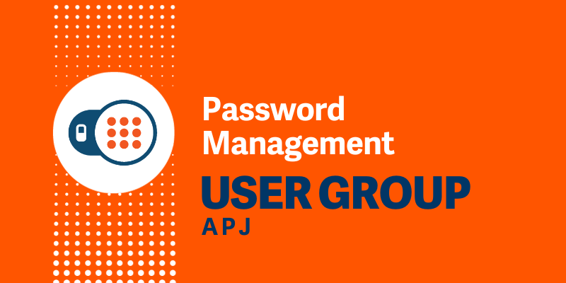 APJ | Privilege Password Management User Group | BeyondTrust