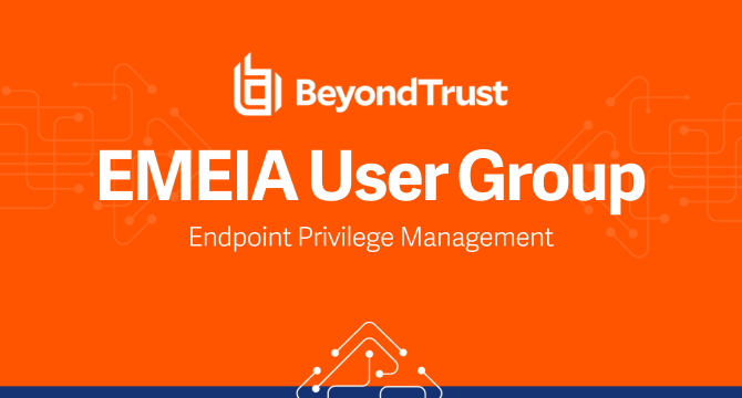 EMEIA | Endpoint Privileged Management User Group | BeyondTrust
