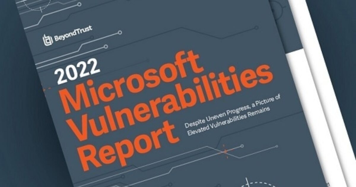 Microsoft Vulnerabilities Report 2022 | BeyondTrust