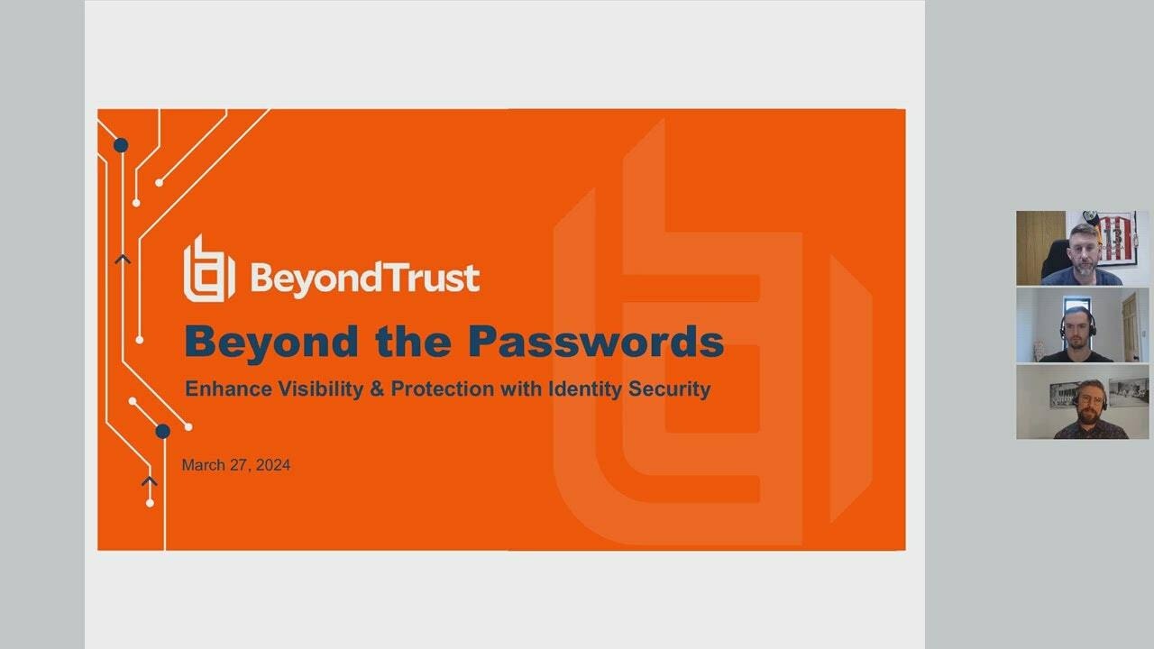 Beyond the Passwords: Enhance Visibility & Protection… | BeyondTrust